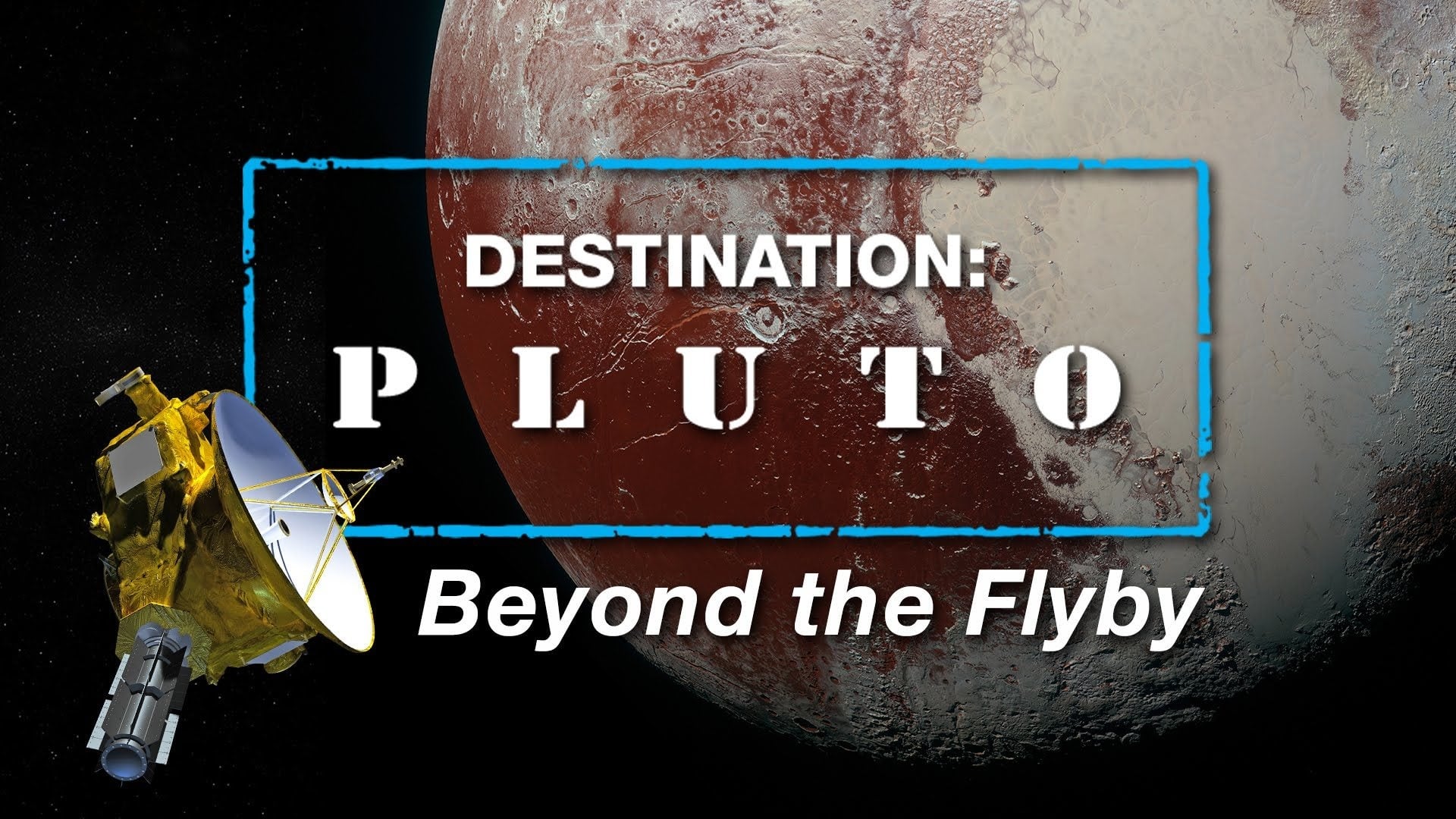 Destination: Pluto Beyond the Flyby - Where to Watch and Stream - TV Guide