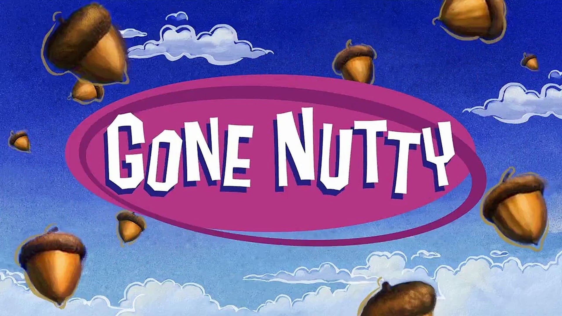 Gone Nutty - Where to Watch and Stream - TV Guide