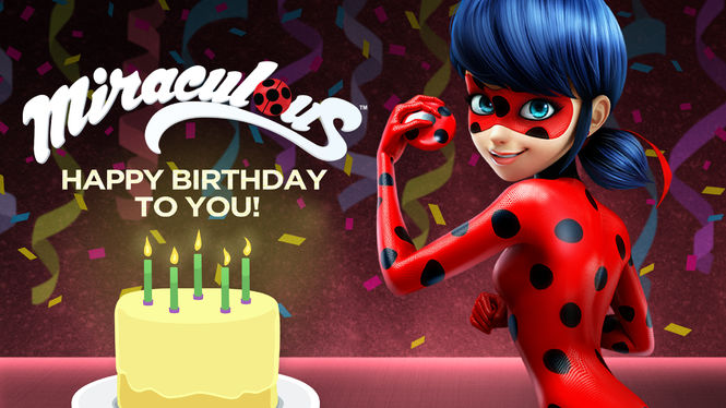 Miraculous: Ladybug & Cat Noir: Happy Birthday to You! - Where to Watch ...