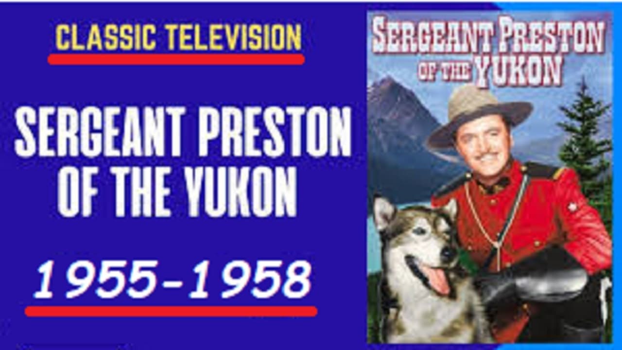 Sergeant Preston of the Yukon - Full Cast & Crew - TV Guide