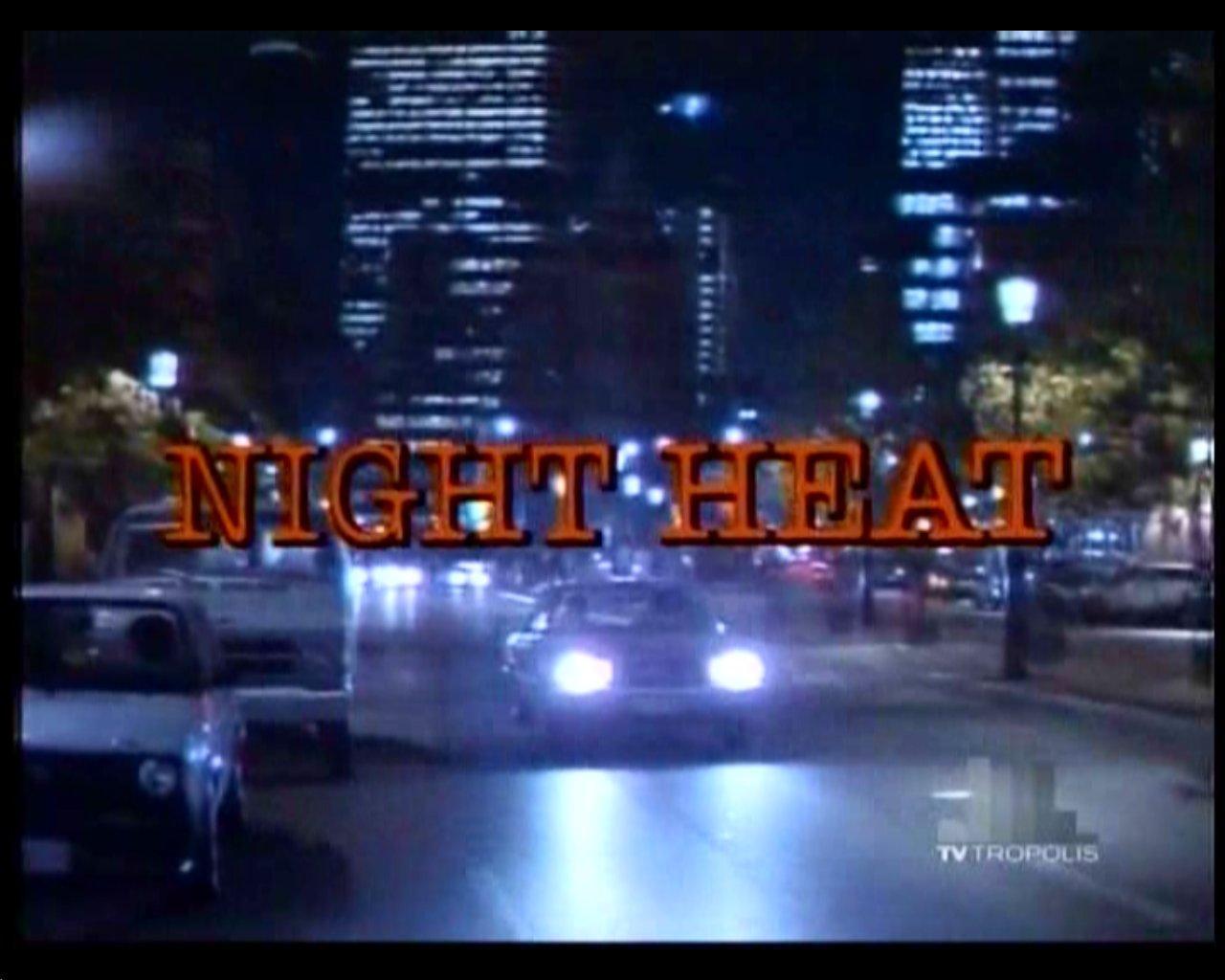 Night Heat Where To Watch And Stream Tv Guide