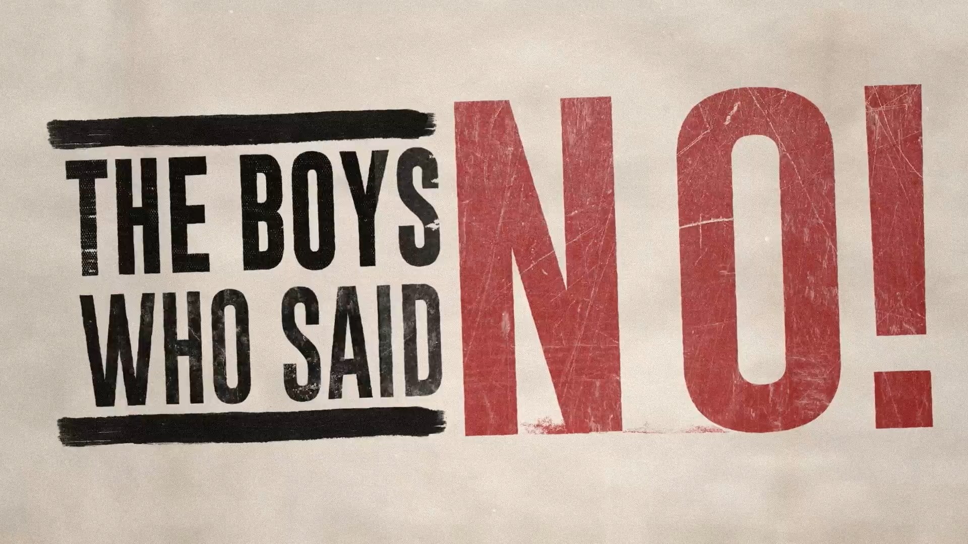 The Boys Who Said NO! - Where to Watch and Stream - TV Guide