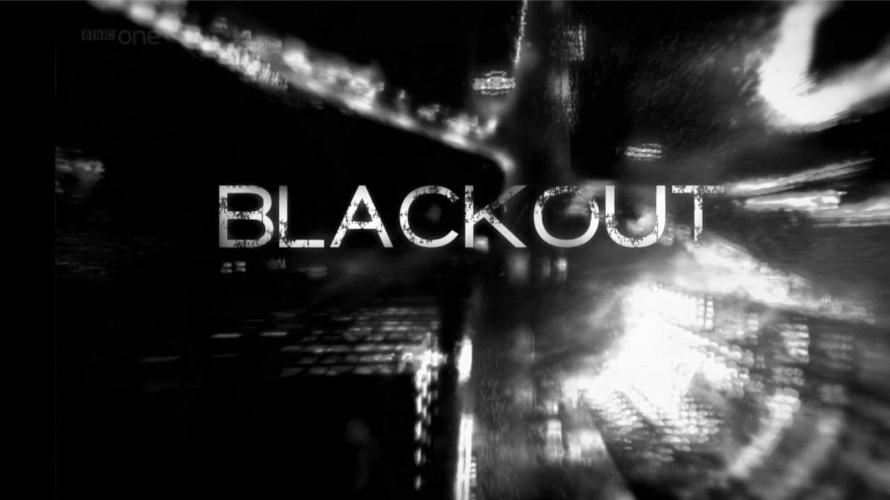 Blackout - Full Cast & Crew - TV Guide