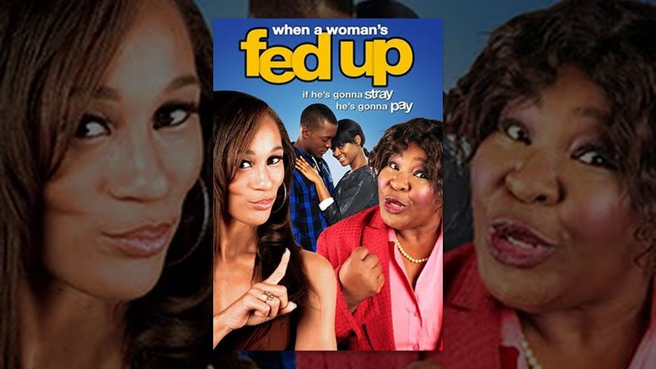 When a Woman's Fed Up - Full Cast & Crew - TV Guide