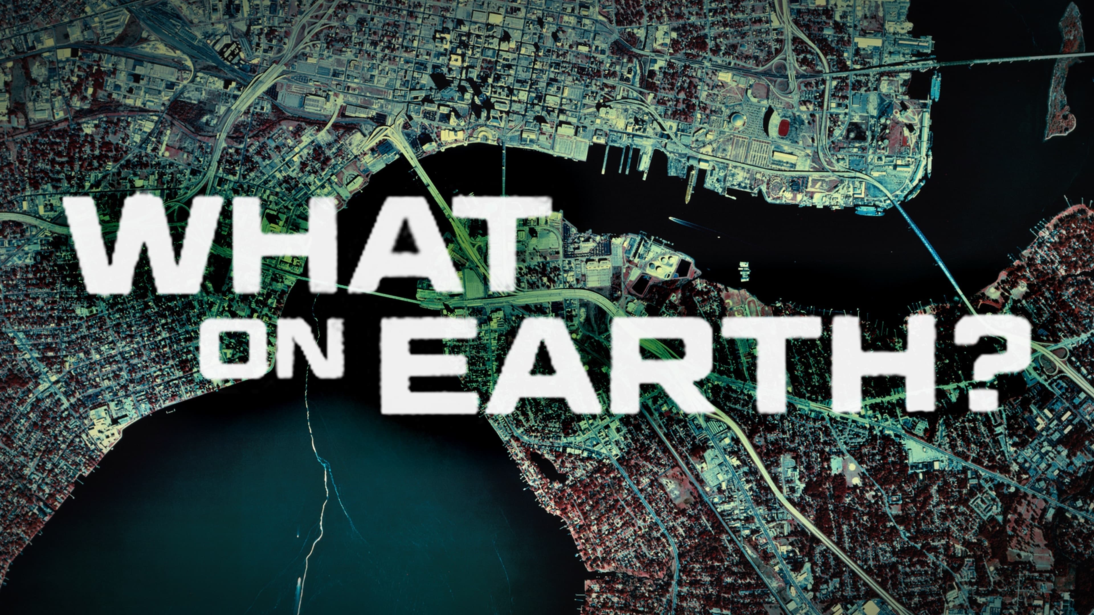 What on Earth? - Where to Watch and Stream - TV Guide