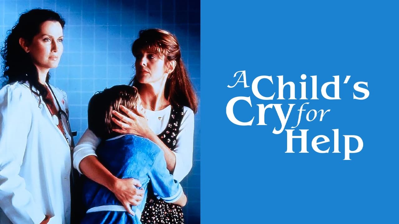 A Child's Cry for Help - Where to Watch and Stream - TV Guide