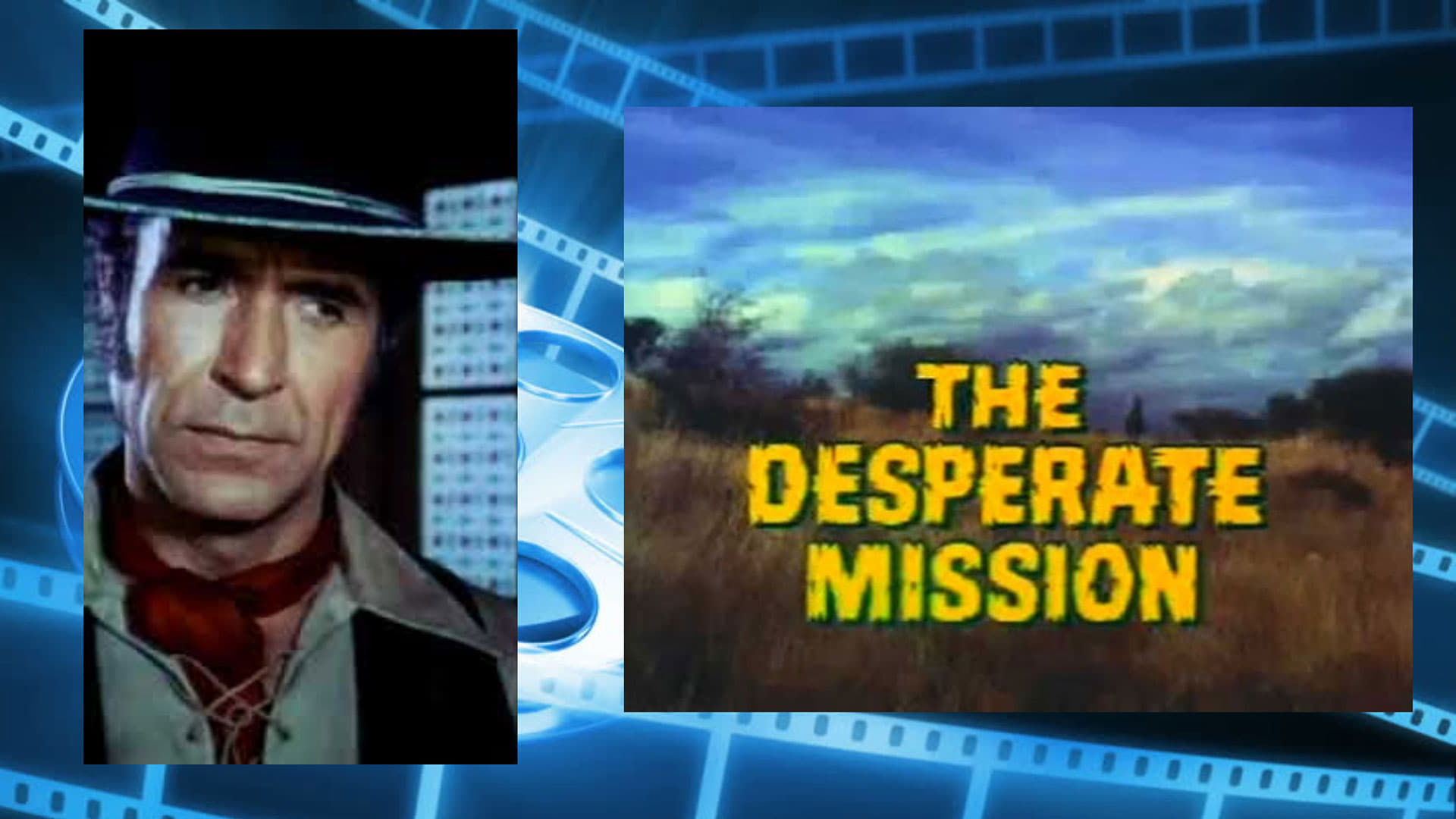 The Desperate Mission - Full Cast & Crew - TV Guide