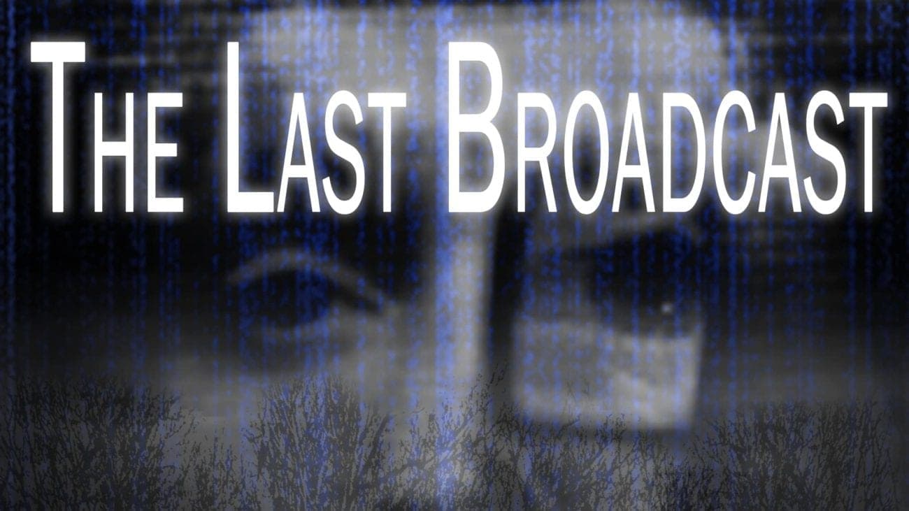 The Last Broadcast - Where to Watch and Stream - TV Guide