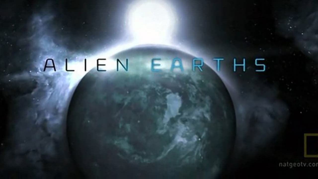 Alien Earths - Where to Watch and Stream - TV Guide