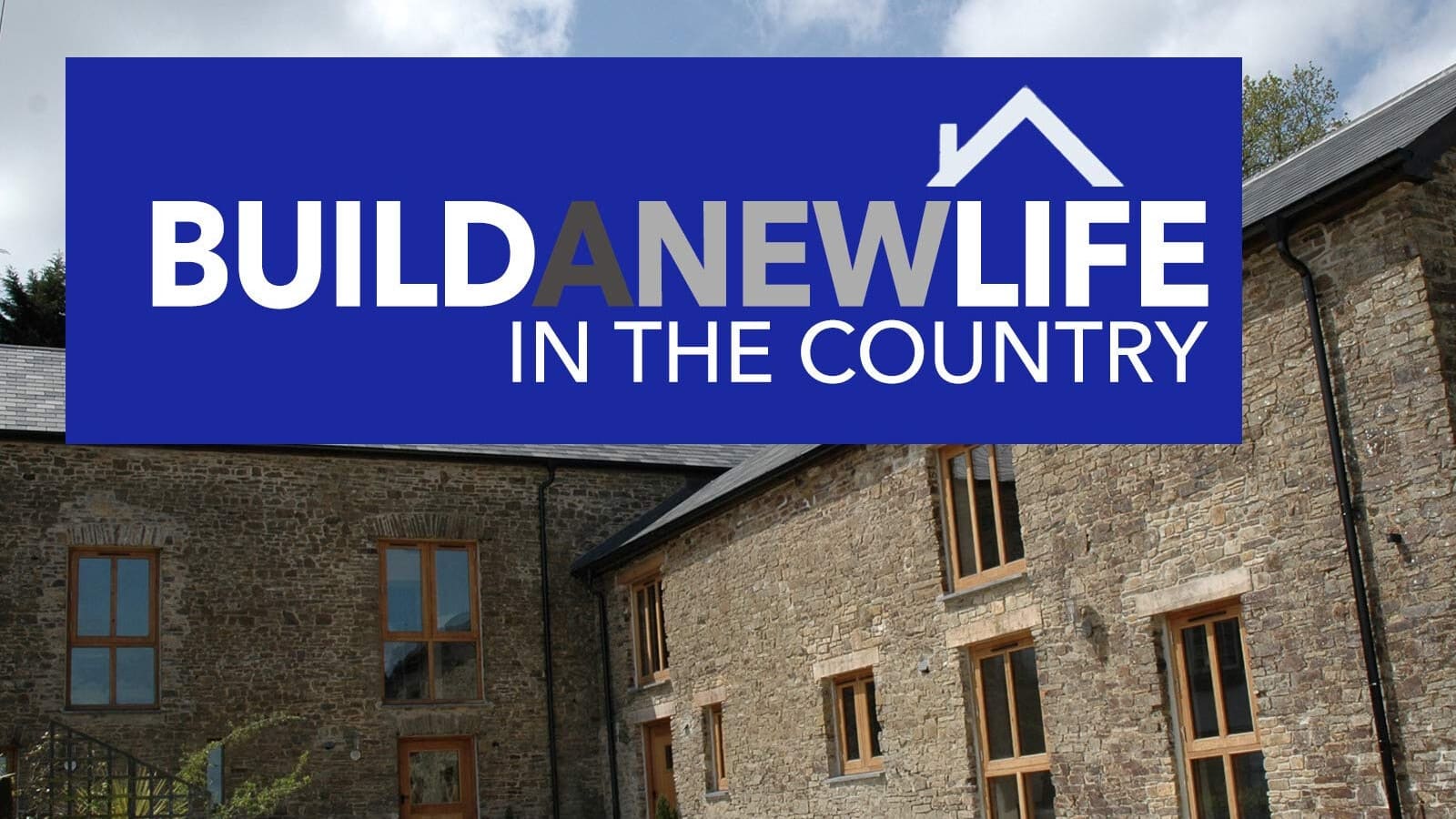 Watch Build a New Life in the Country Online | Season 3 (2007) | TV Guide