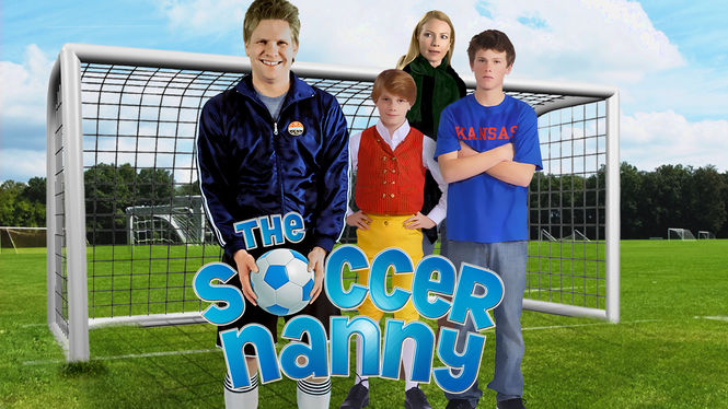 The Soccer Nanny - Where to Watch and Stream - TV Guide