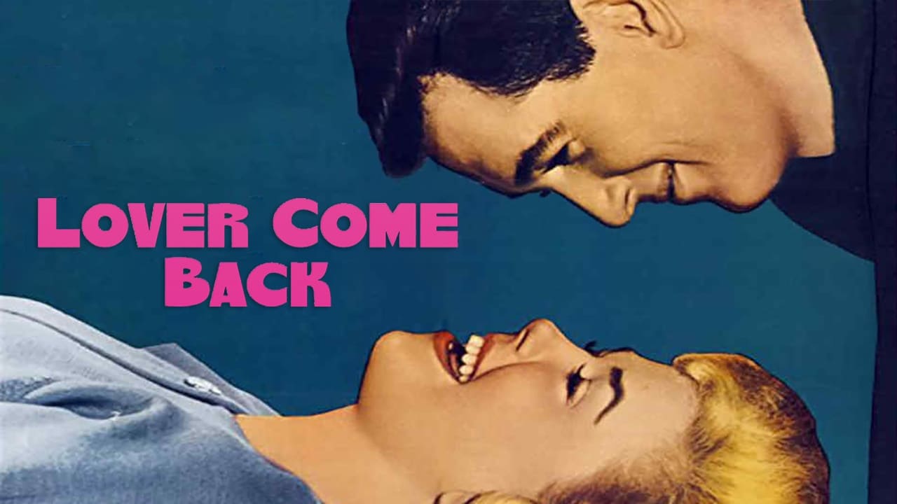 Lover Come Back - Full Cast & Crew - TV Guide