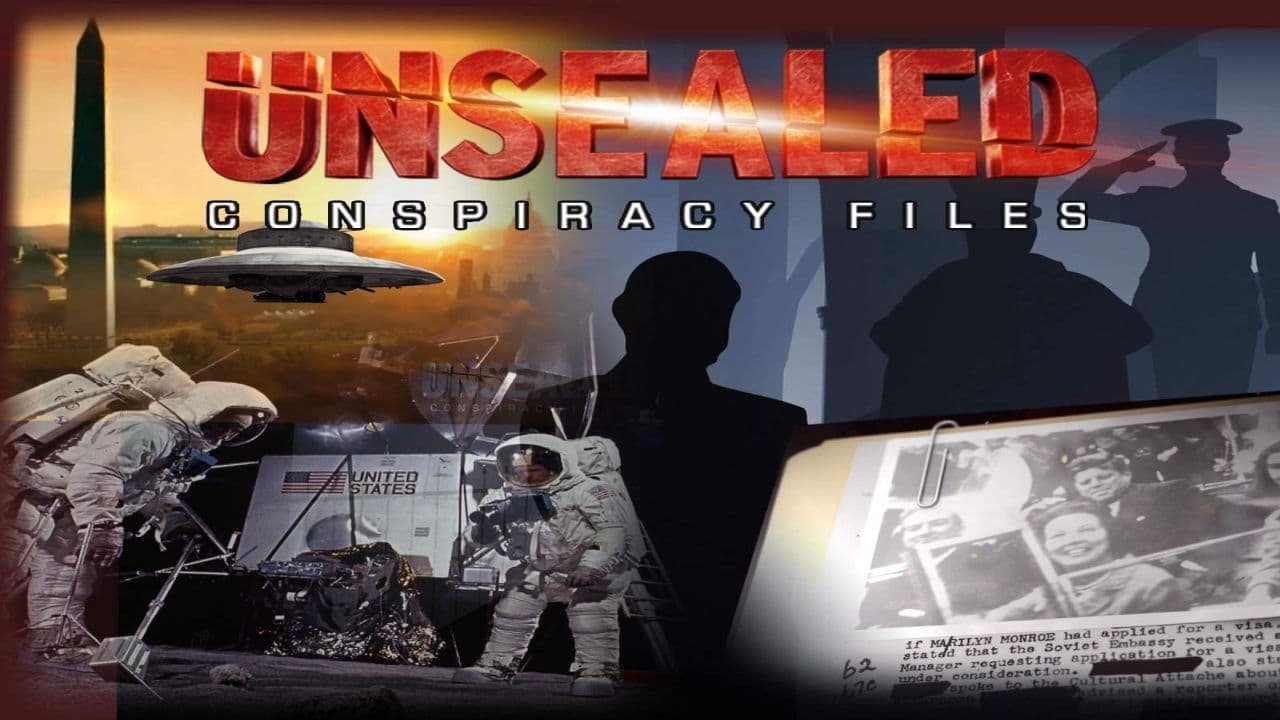 Unsealed: Conspiracy Files - Where to Watch and Stream - TV Guide