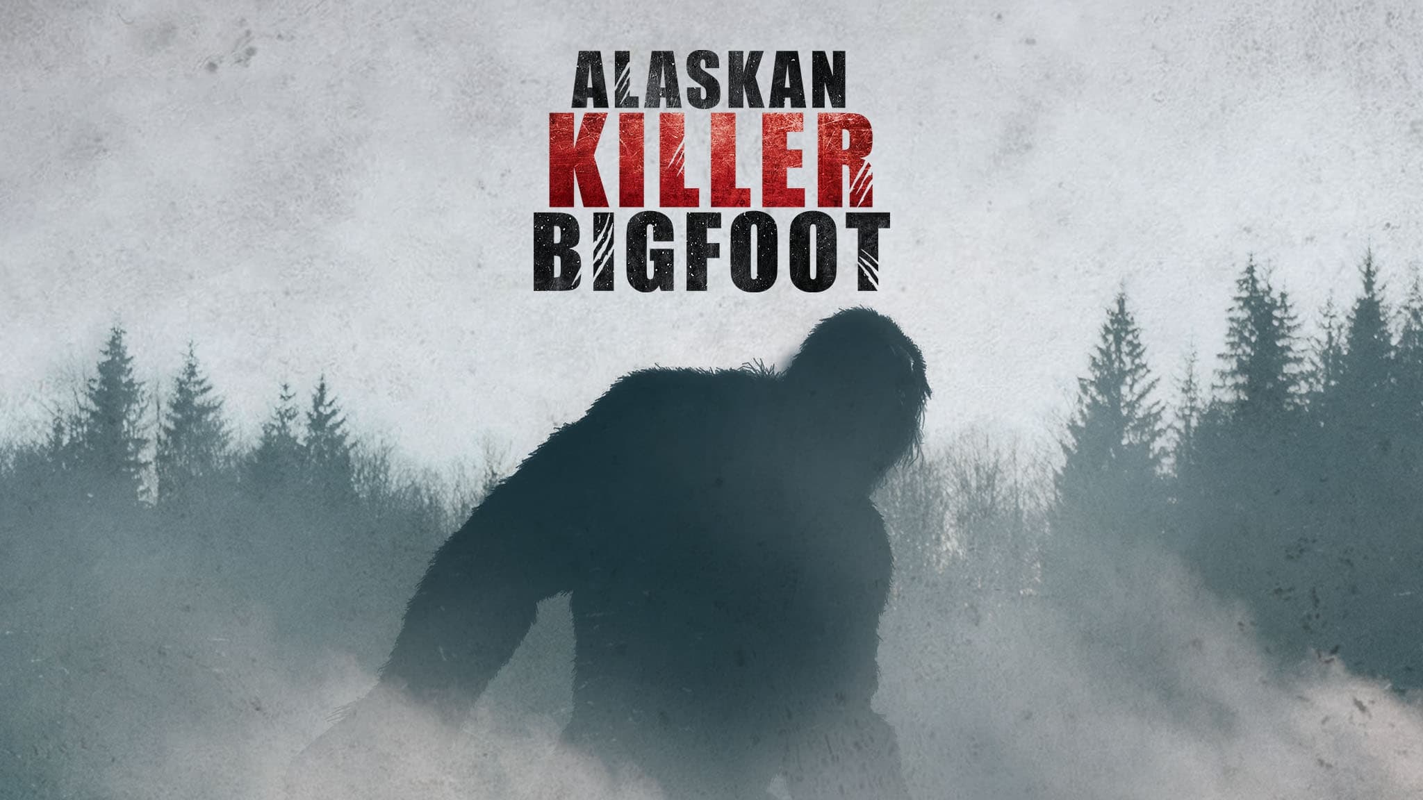Alaskan Killer Bigfoot - Full Cast & Crew - TV Guide