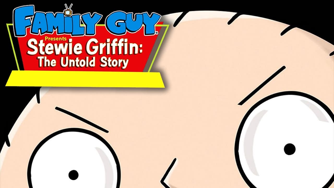 Stewie Griffin: The Untold Story - Where to Watch and Stream - TV Guide