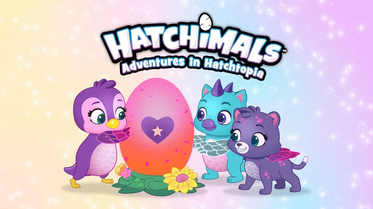Watch Hatchimals: Adventures in Hatchtopia Online | Season 1 (2018 ...