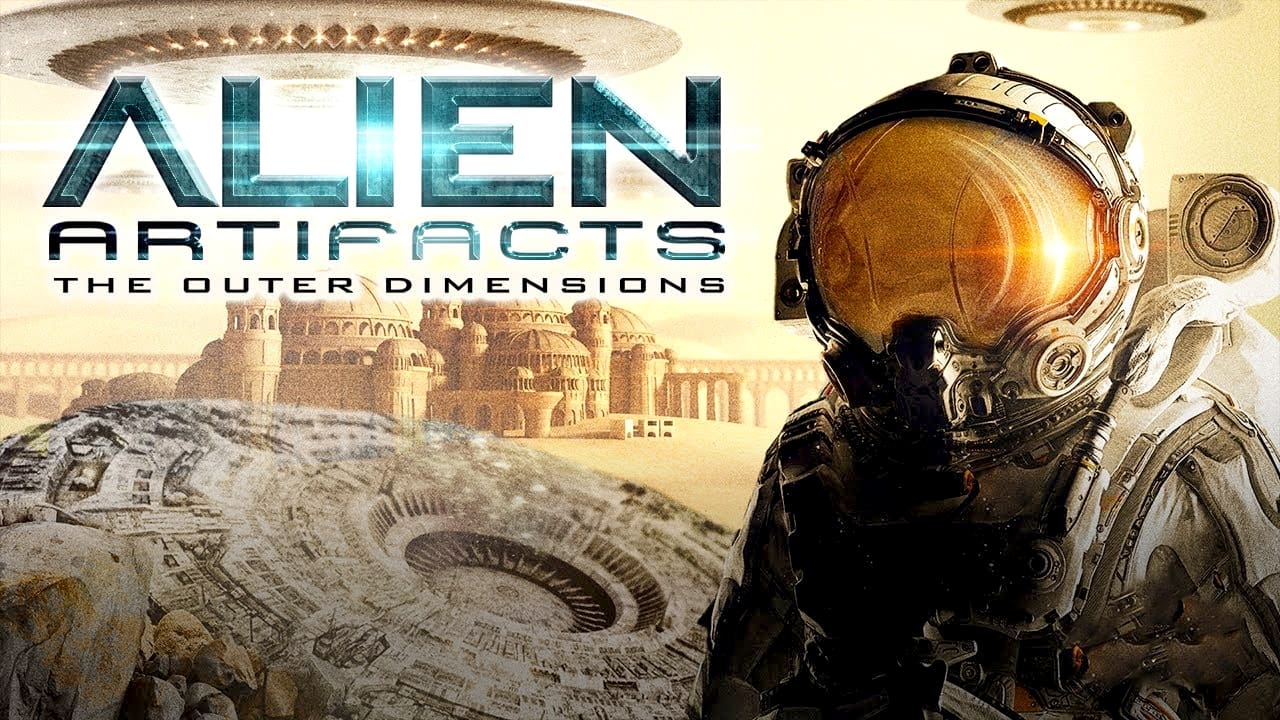 Alien Artifacts: The Outer Dimensions - Where to Watch and Stream - TV ...