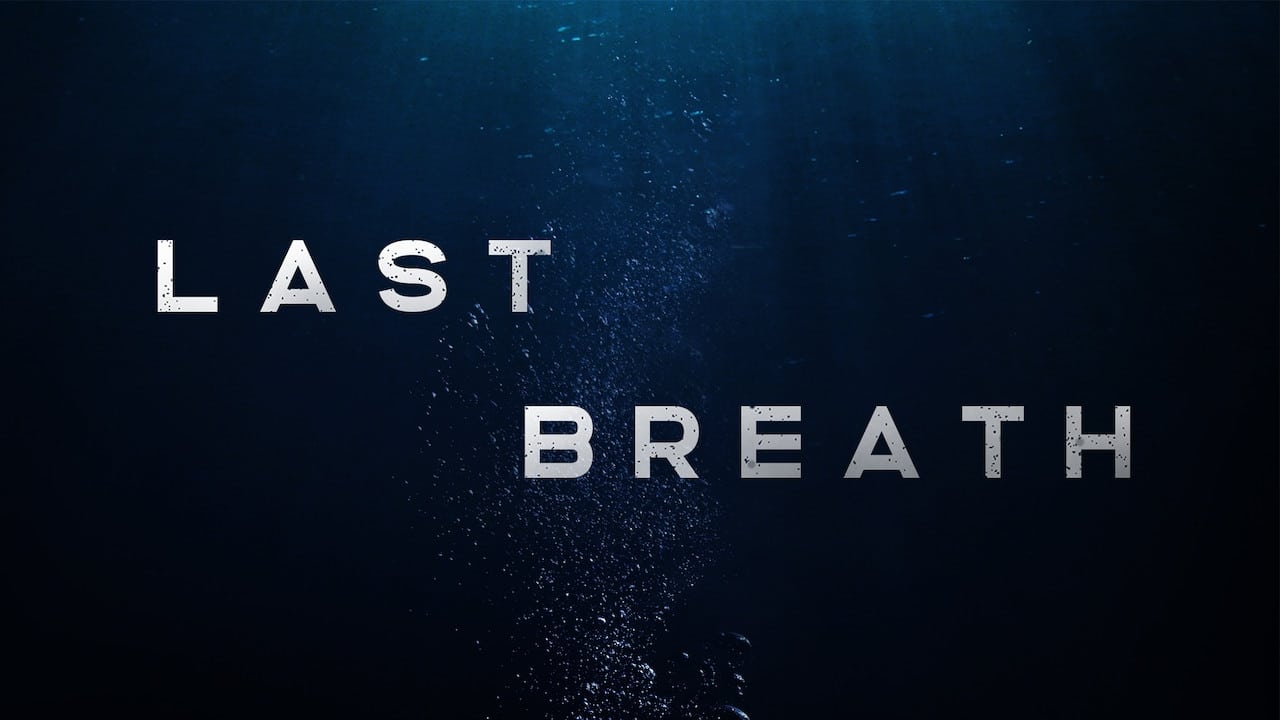 Last Breath - Where to Watch and Stream - TV Guide