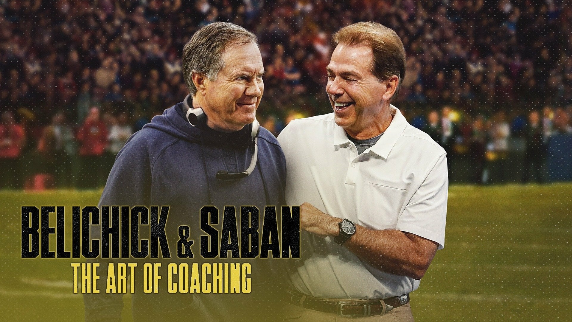 Belichick & Saban: The Art of Coaching - Where to Watch and Stream - TV ...