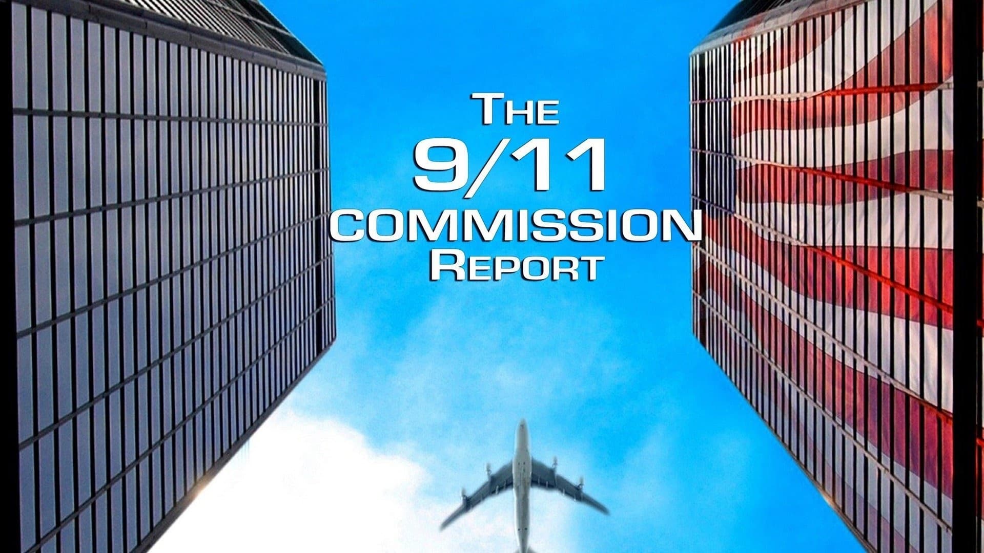 The 9/11 Commission Report - Where to Watch and Stream - TV Guide