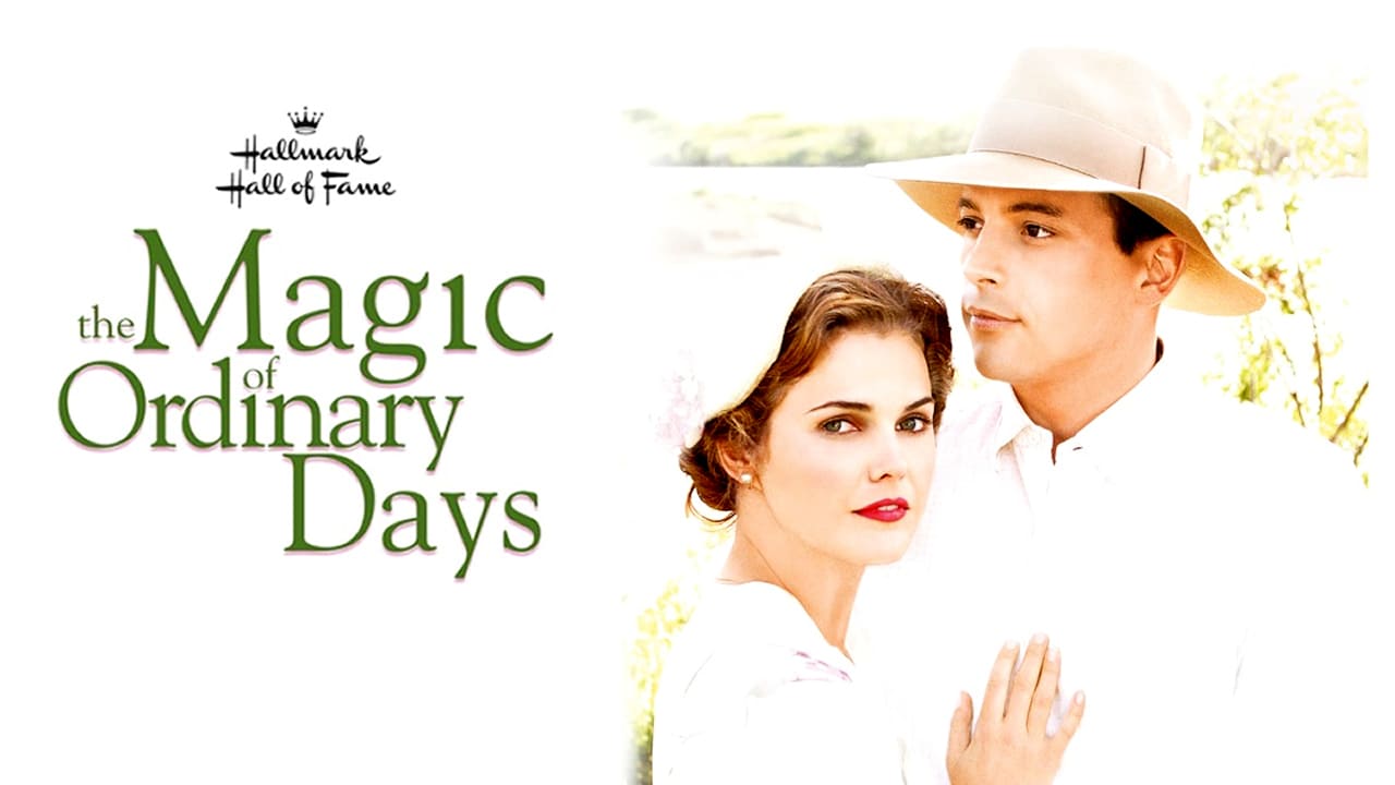 The Magic of Ordinary Days - Full Cast & Crew - TV Guide