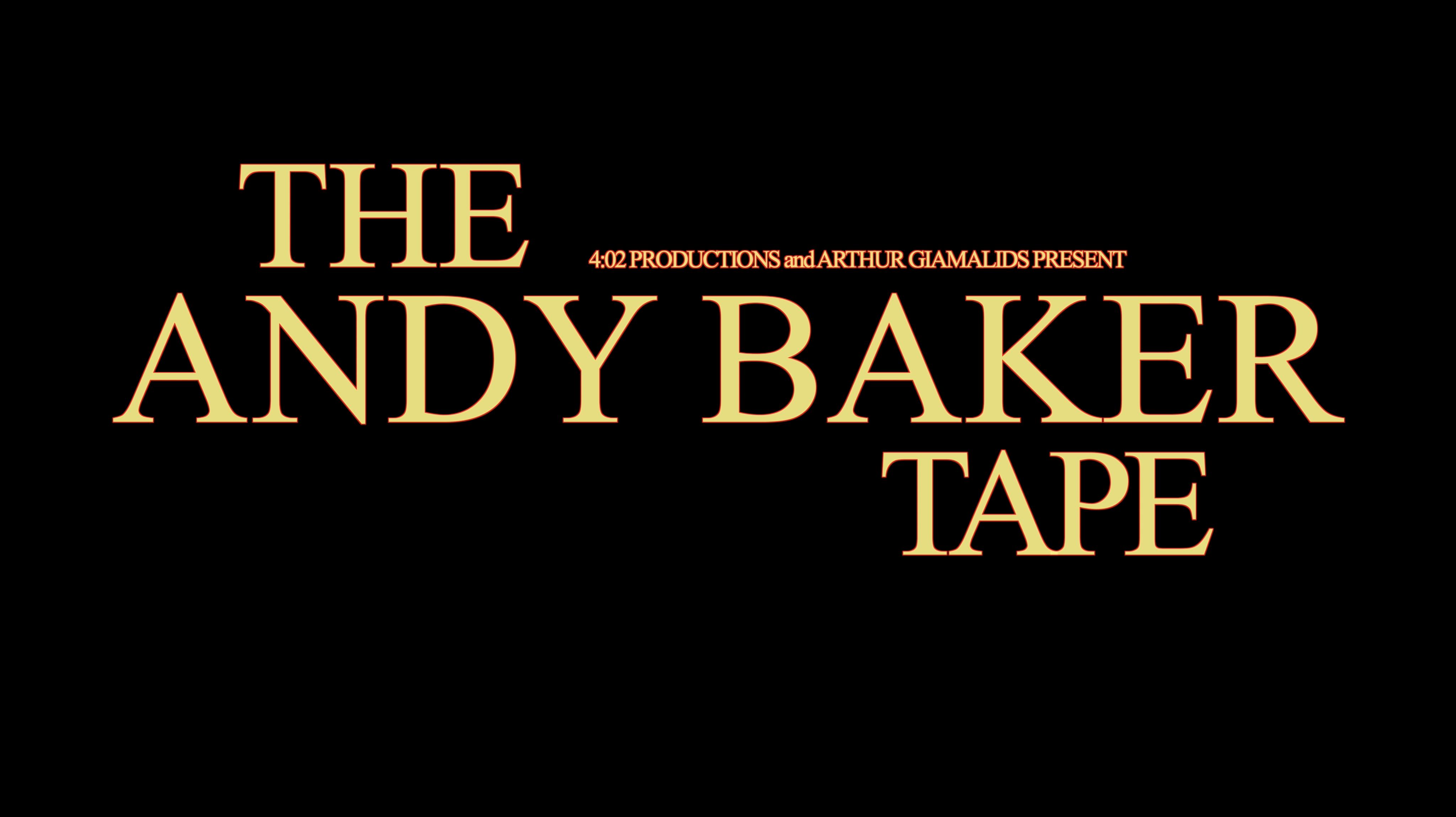 The Andy Baker Tape - Where to Watch and Stream - TV Guide
