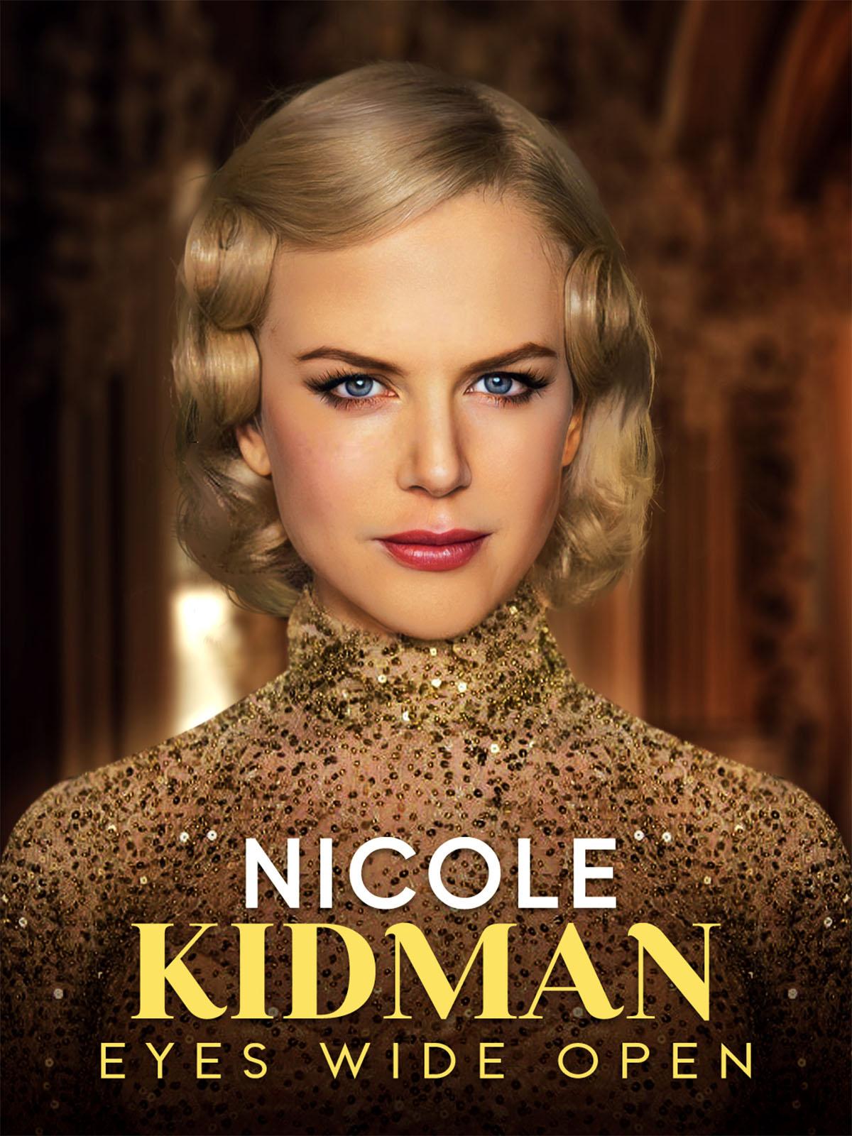 Nicole Kidman: Eyes Wide Open - Full Cast & Crew - TV Guide