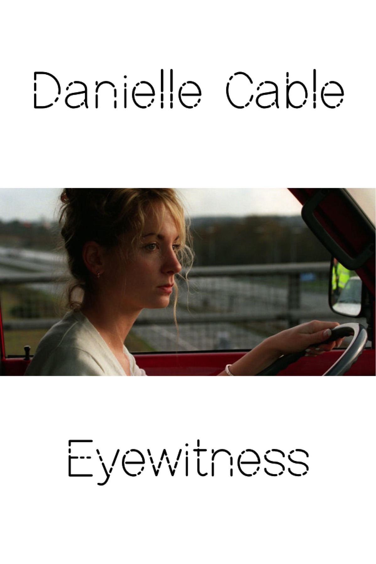 Danielle Cable: Eyewitness - Where to Watch and Stream - TV Guide