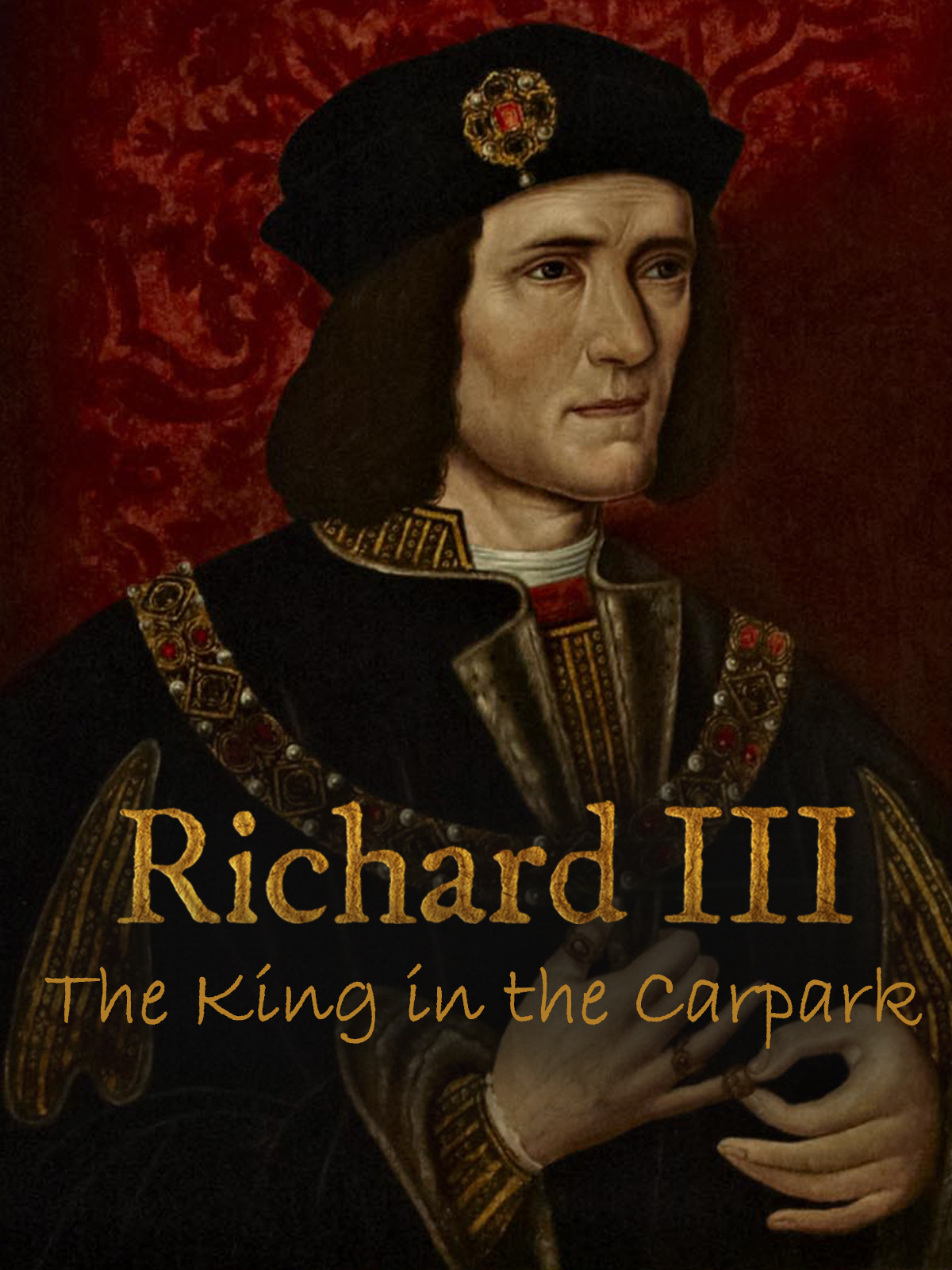 Richard III: The King in the Car Park - Where to Watch and Stream - TV ...