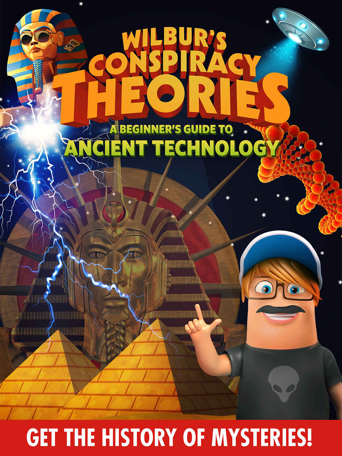 Wilbur's Conspiracy Theories: Ancient Technology - Where to Watch and ...