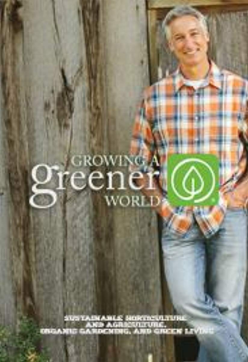 Watch Growing a Greener World Online | Season 11 (2020) | TV Guide