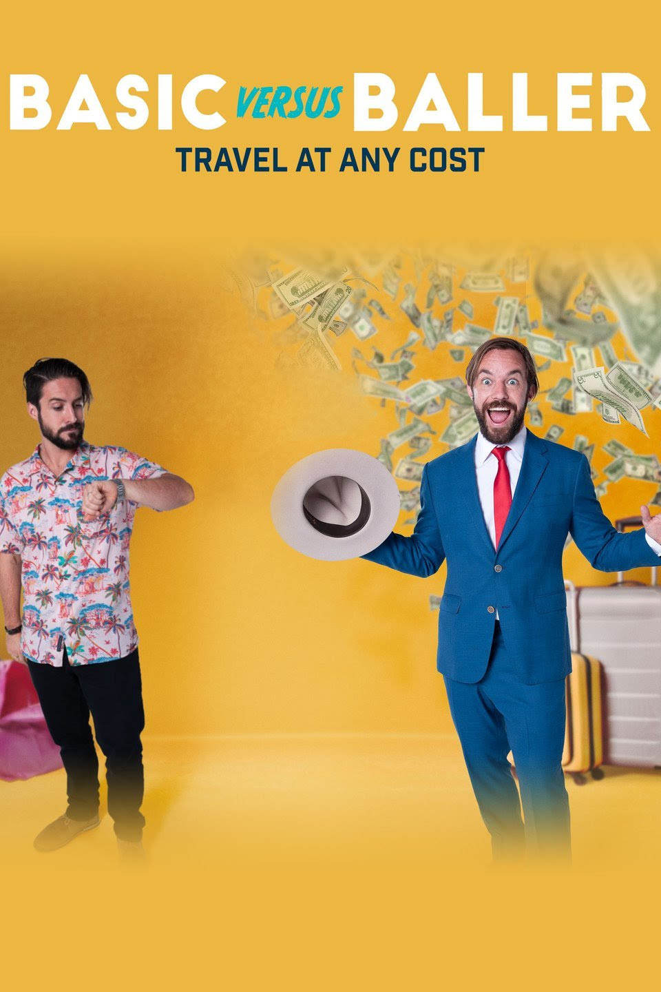 Watch Basic Versus Baller: Travel at Any Cost Online | Season 1 (2018 ...